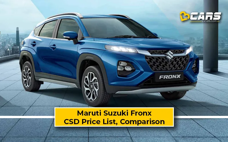 Maruti Suzuki Fronx CSD Price List — Price Comparison w/ Ex-Showroom