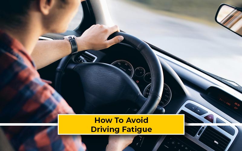 How To Avoid Driving Fatigue For Safe Journey - Guide