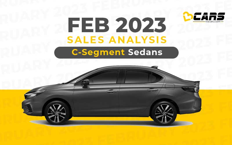 C-Segment Sedan Feb 2023 Cars Sales Analysis – MoM, YoY Change