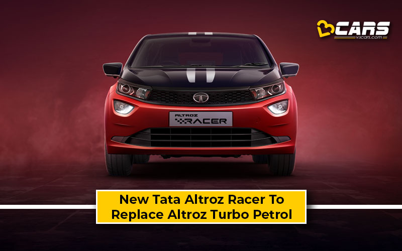 Tata Altroz Racer To Replace Standard Altroz Turbo Petrol Variants